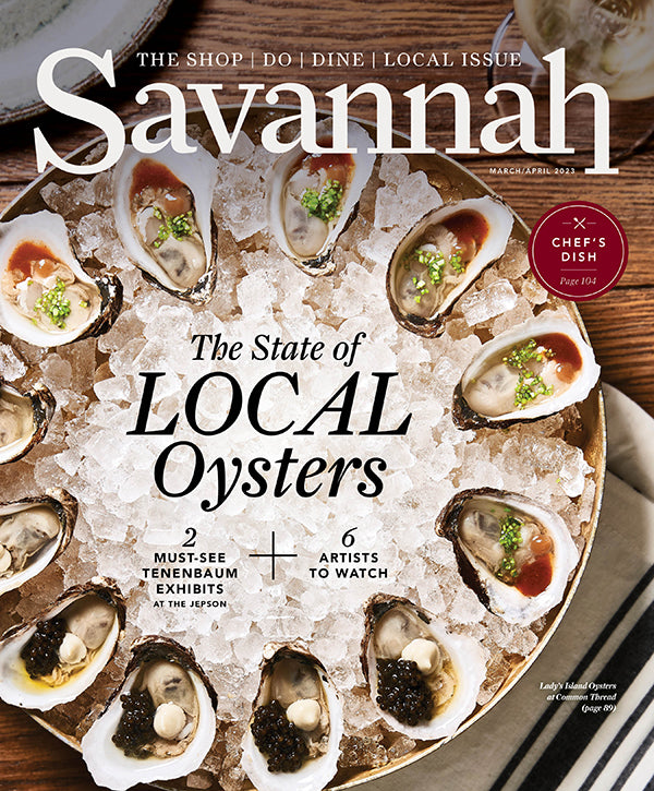 2023 March/April "The Shop, Do, Dine, Local Issue" – Savannah Magazine